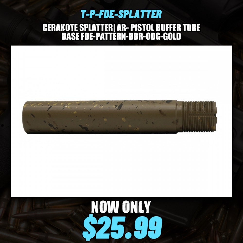 Cerakote Splatter| AR- Pistol Buffer Tube - Base FDE-Pattern-BBR-ODG ...